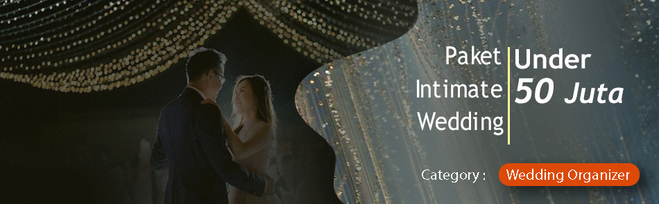 Paket Intimate Wedding under 50jt - Wedding Market